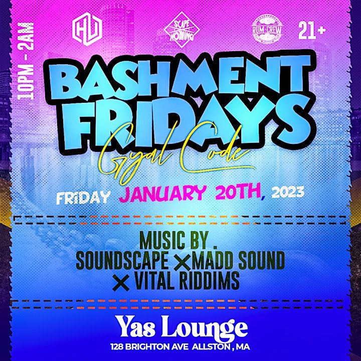BASHMENT FRIDAYS “GYAL CODE”, YAS LOUNGE, Boston, 17 February to 18 ...