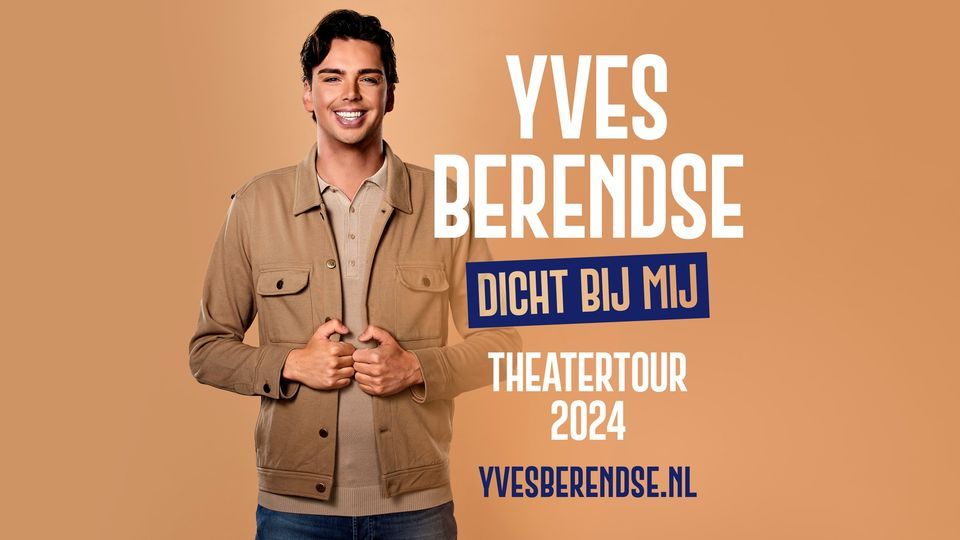 YVES BERENDSE - Dicht bij mij, Kennemer Theater, Beverwijk, 11 April 2024