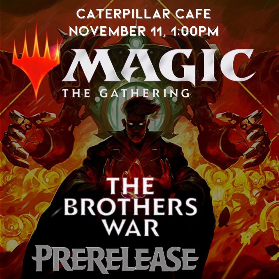 Magic the Gathering Brothers War Pre-Release Tournament, Caterpillar ...