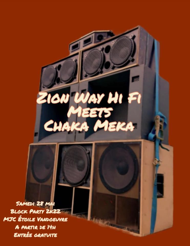 Zion Way HiFi meets Chaka Meka @ Block Party 2k22, 14 Rue d'Amsterdam ...