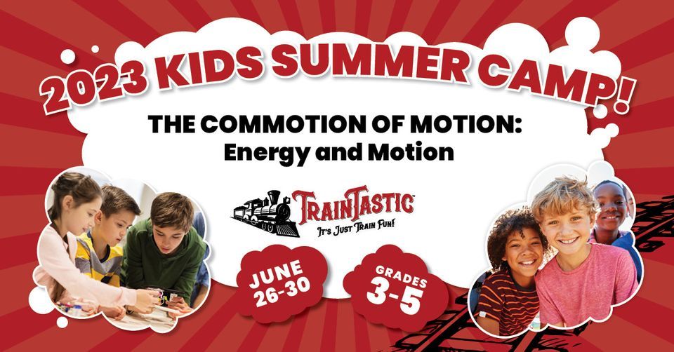 Grades 3-5 Summer Camp | The Commotion of Motion: Energy and Motion ...