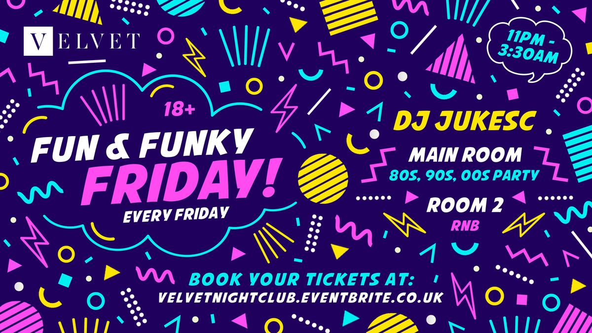 Fun & Funky Friday, Velvet Nightclub, Worcester, 20 August to 21 August