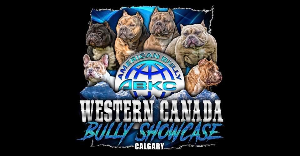 1ST ANNUAL WESTERN CANADA BULLY SHOWCASE, 2086 69 Ave SE, Calgary, AB ...