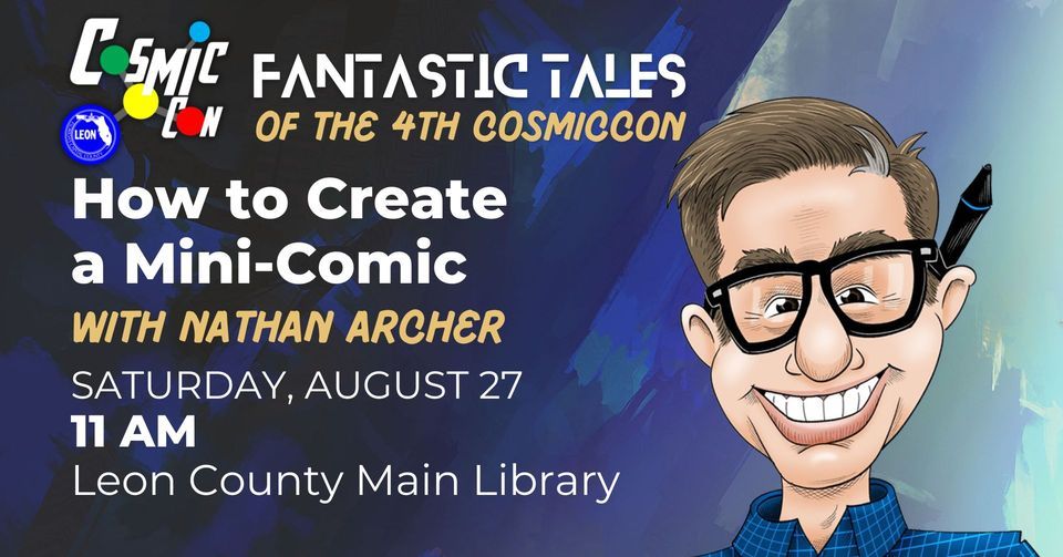 CosmicCon: How to Create a Mini-comic with Nathan Archer, LeRoy Collins ...