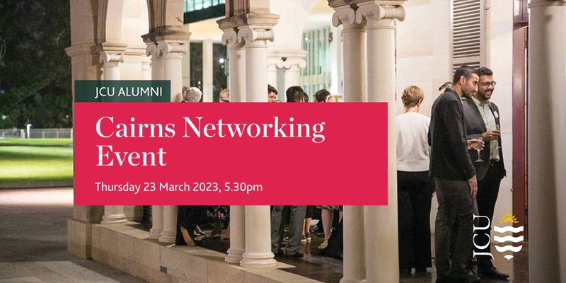 JCU Alumni Cairns Networking Event, The Chambers, Cairns, 23 March 2023